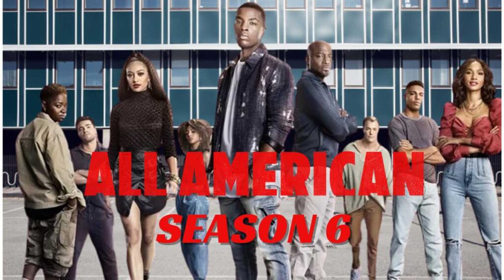All American Season 6: Release Date, Cast, and Everything Ee Know So far